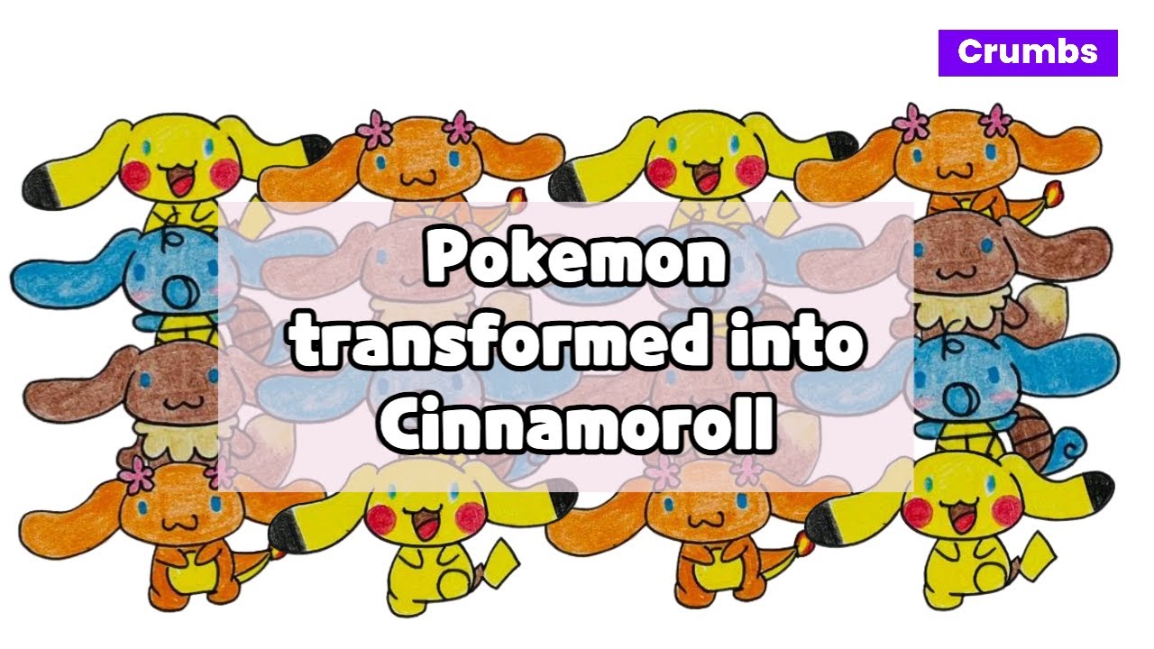 Drawing Pokemon transformed into cinnamoroll Pikachu Squirtle ...