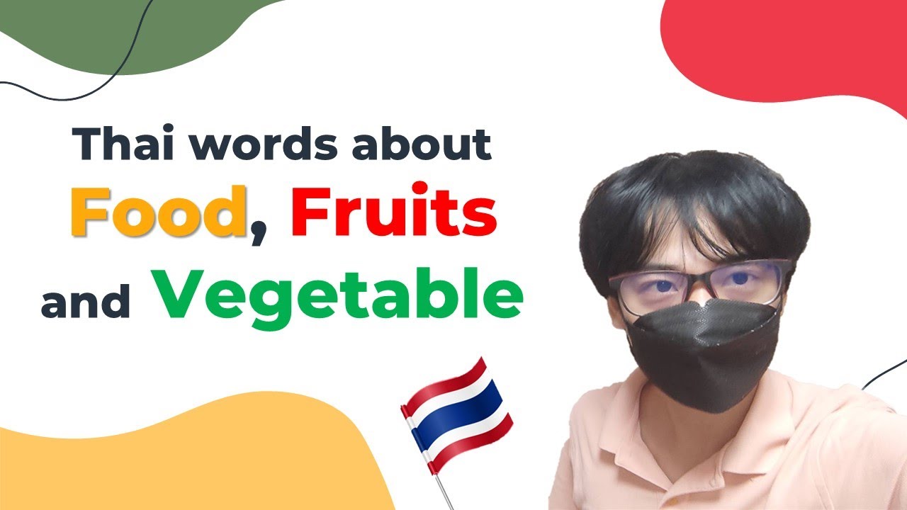 Thai words about Food, Fruits and Vegetable | 100 Phrases Thai Beginner ...