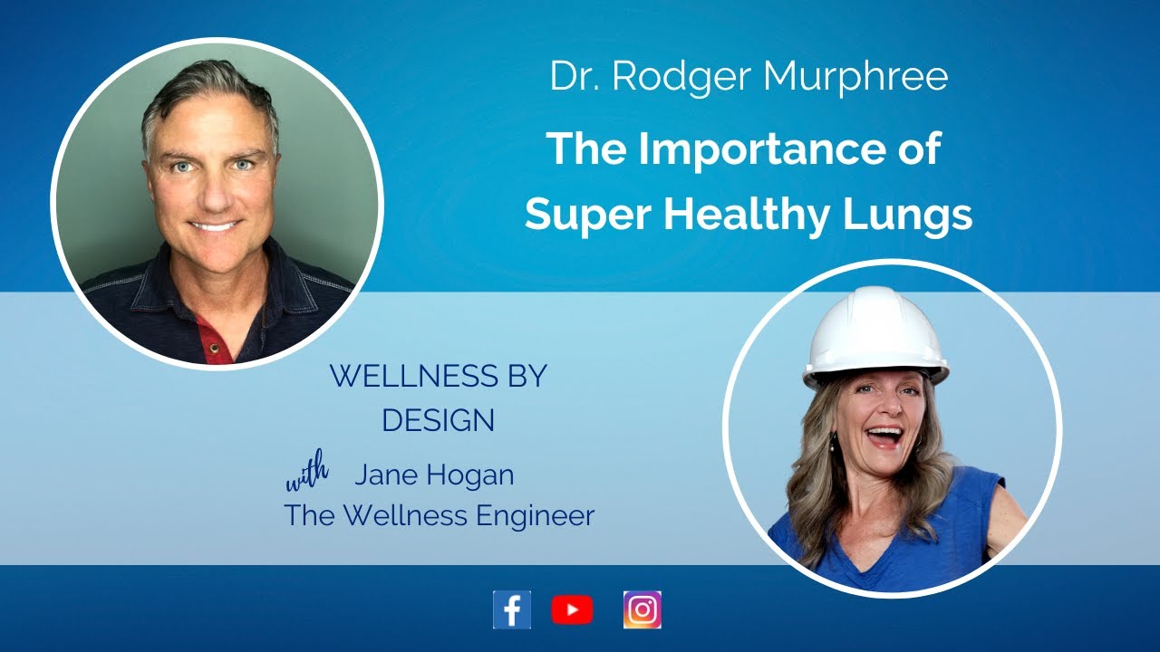 The Importance of Super Healthy Lungs with Dr. Rodger Murphree | Jane ...