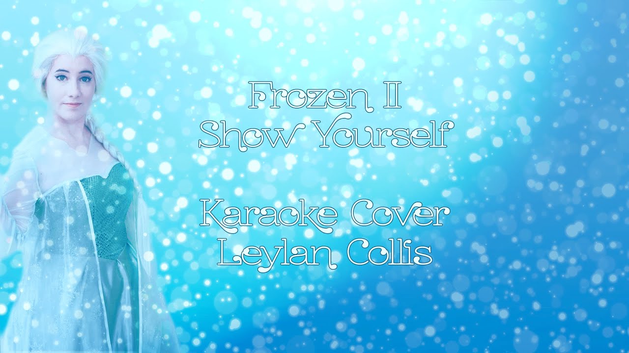 Frozen II - Show Yourself (Karaoke Cover) - YouTube