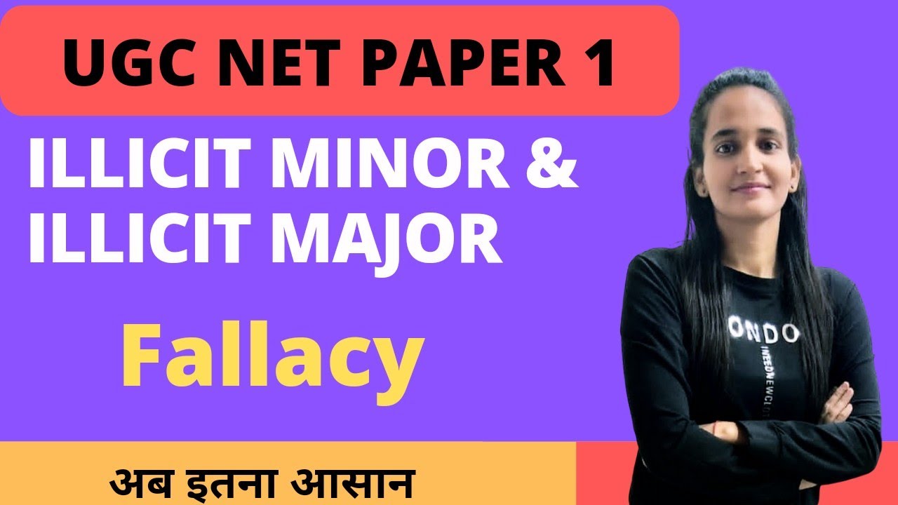 illicit minor and illicit major fallacy||ugc net paper 1||logical ...