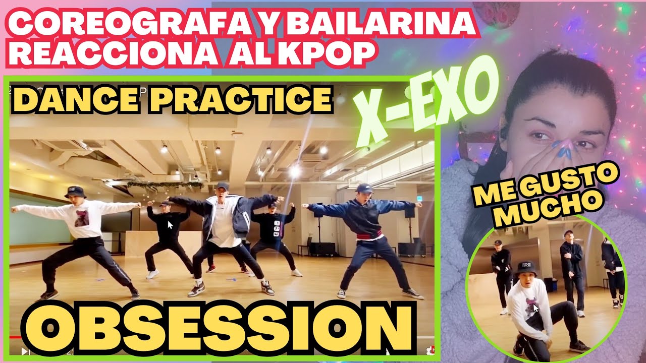 reaccióno a EXO OBSESSION DANCE PRACTICE POR FIN - YouTube