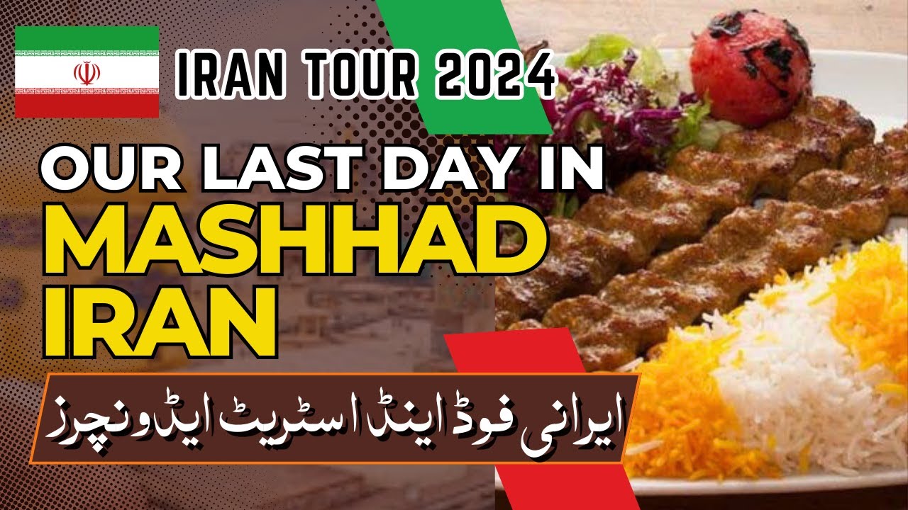 Our Final Day in Mashhad 🇮🇷 | Ultimate Iran Food & Street Adventures ...