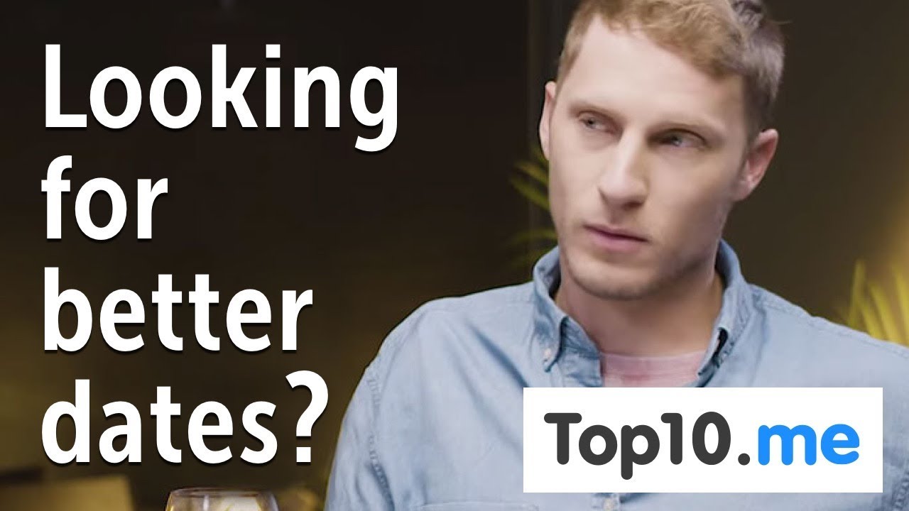 Want To Go On Better Dates It All Starts With Top10 me YouTube want-to-go-on-better-dates-it-all-starts-with-top10-me-youtube