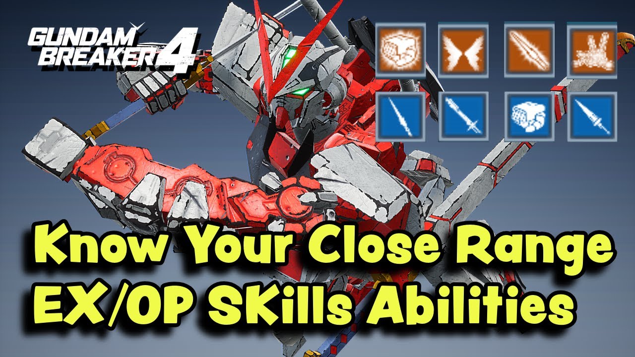Know Your Close Range EX/OP Skills Abilities (Gundam Breaker 4) - YouTube