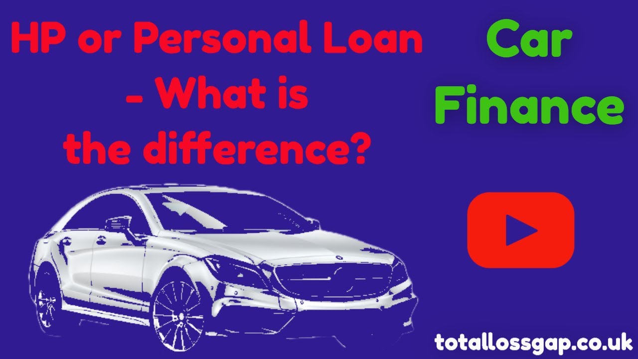 Car Finance : HP or personal loan - what is the difference? - YouTube