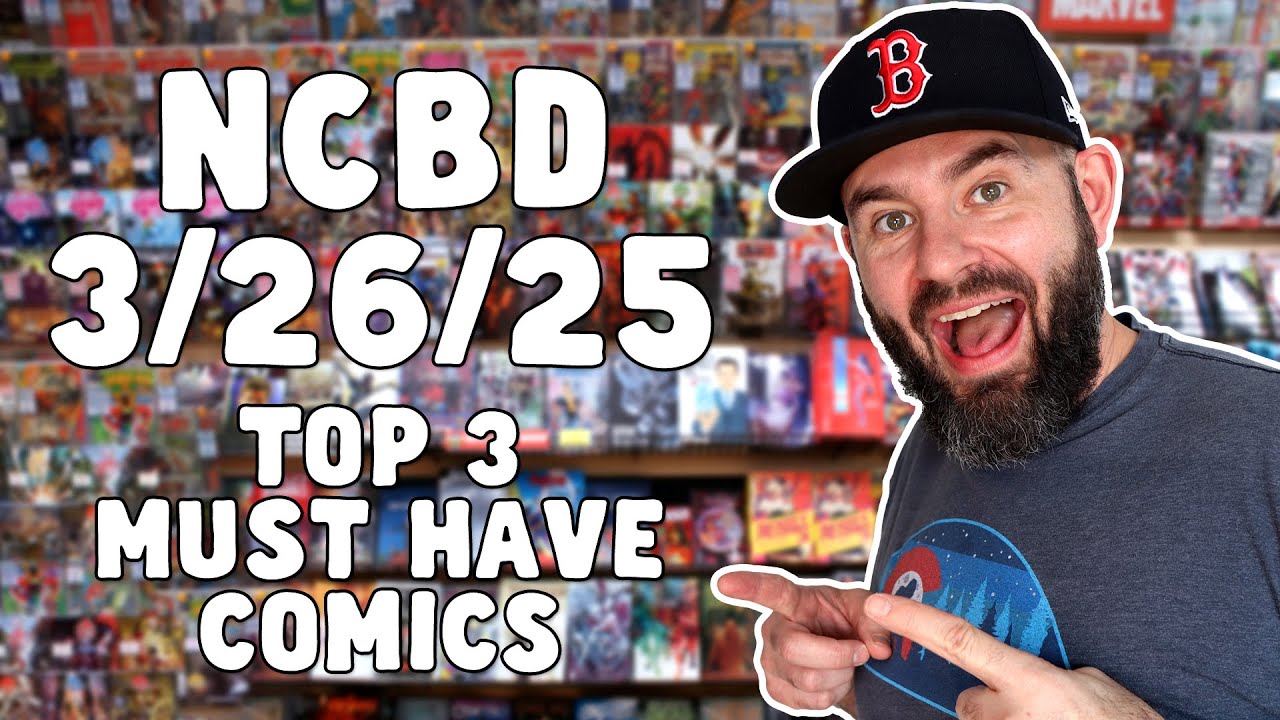 NEW COMIC BOOK DAY 3/26/25 | TOP 3 MUST HAVE COMICS - YouTube