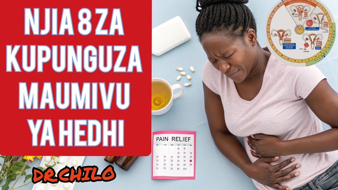 NJIA BORA 8 ZA KUPUNGUZA MAUMIVU WAKATI WA HEDHI @UZAZI #DR.CHILO - YouTube