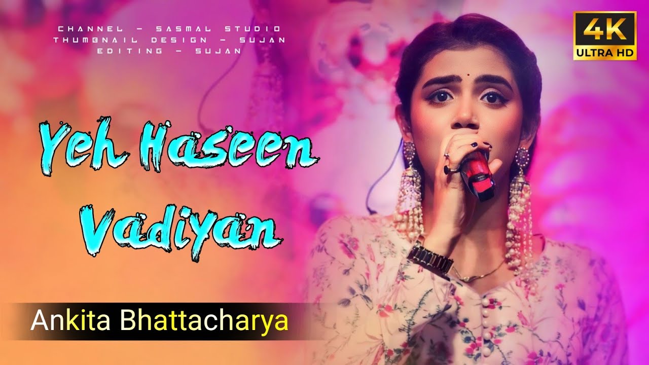 Yeh Haseen Vadiyan - Roja | Live Singing - Ankita Bhattacharya l S. P ...