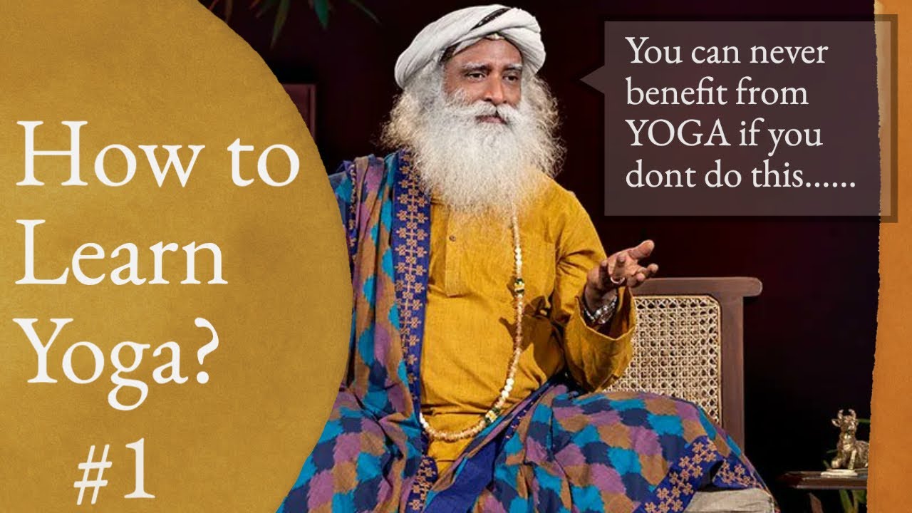 How To Learn YOGA - Sadhguru - A Beginner's Guide to Learn Yoga - YouTube
