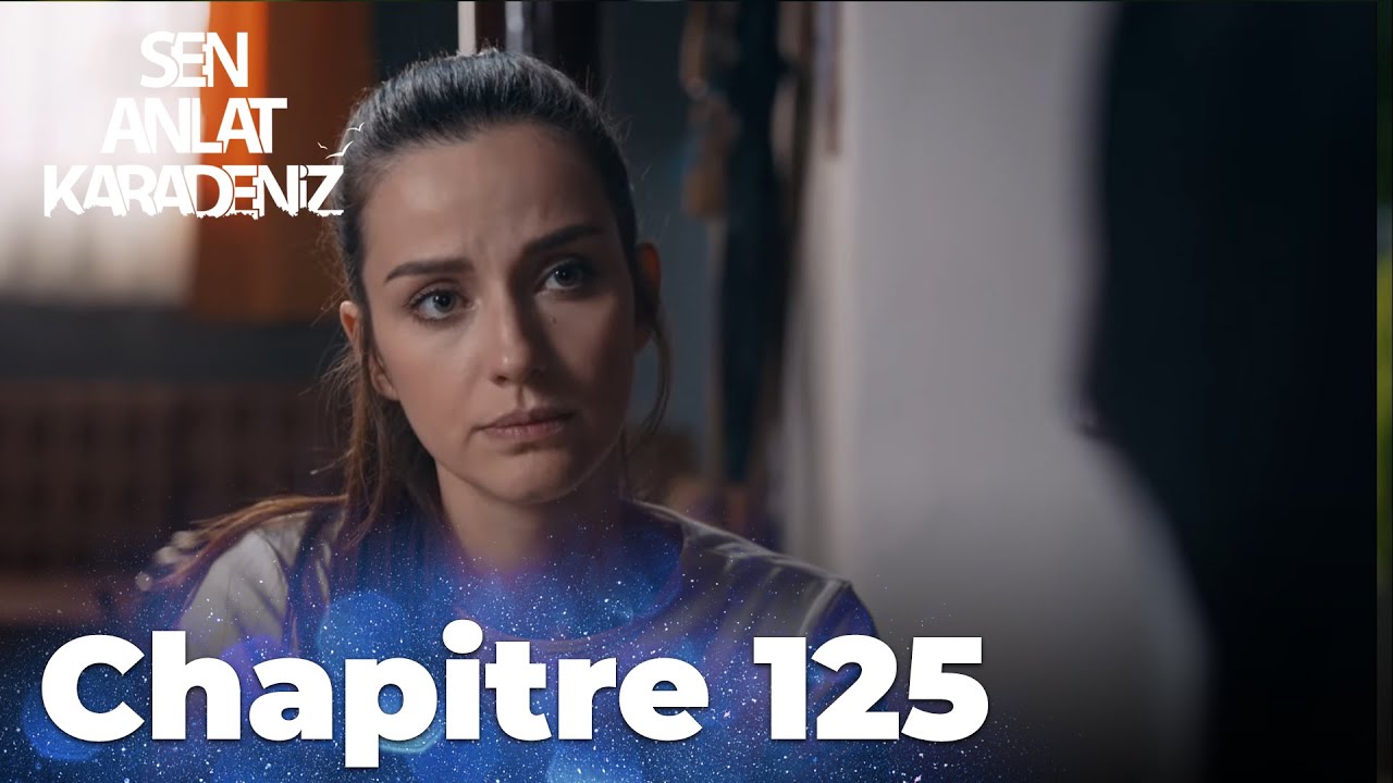 Sen Anlat Karadeniz | Chapitre 125 - YouTube