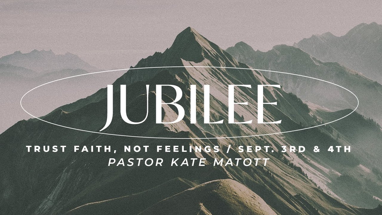 Faith not Feelings // Pastor Kate Matott // September 3rd & 4th - YouTube