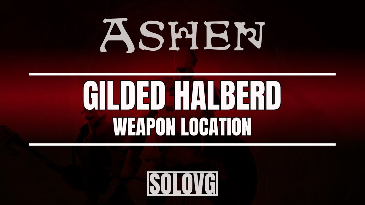 ASHEN - Gilded Halberd Weapon Location - YouTube