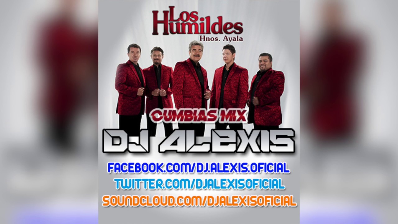 Los Humildes ( Cumbias Mix ) - DJ Alexis - YouTube