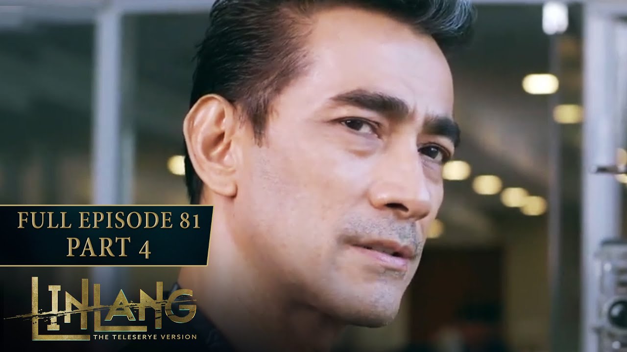 Linlang Full Episode 81 - Part 4/4 | English Subbed - YouTube