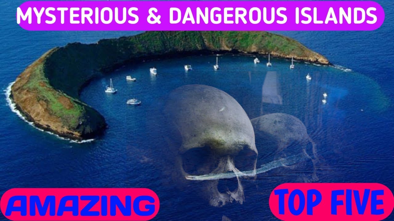 Top Five // Mysterious 😳 and // Dangerous ☠️ islands // ️ ️ - YouTube