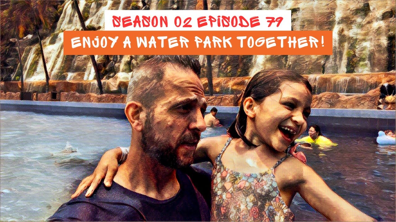 S02E79: Enjoy A Water Park Together! - YouTube