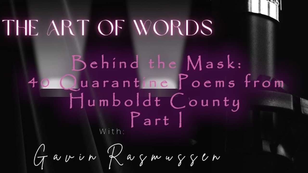 The Art Of Words: Behind The Mask - 40 Quarantine Poems from Humboldt ...