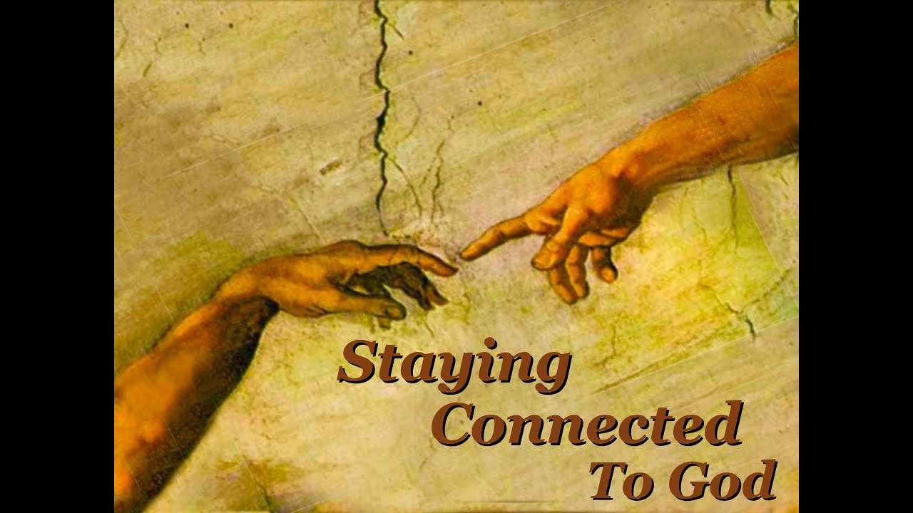 Staying Connected To God YouTube Staying Connected To God YouTube