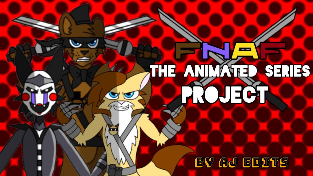 Project Fnaf the animated series [character design reveal] - YouTube