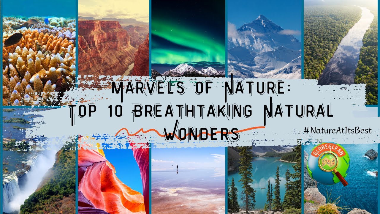 Marvels of Nature: Top 10 Breathtaking Natural Wonders #NatureAtItsBest ...
