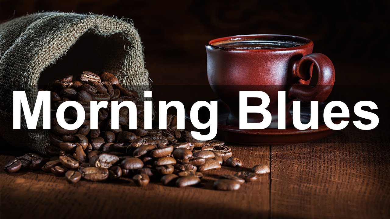 Relaxing Morning Blues - Happy Blues and Rock Music for Positive Day ...