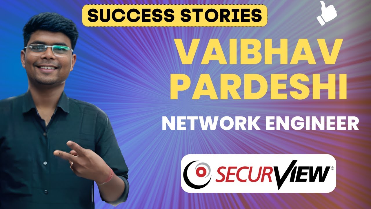 How Vaibhav got selected with SecurView as a Network Engineer after ...