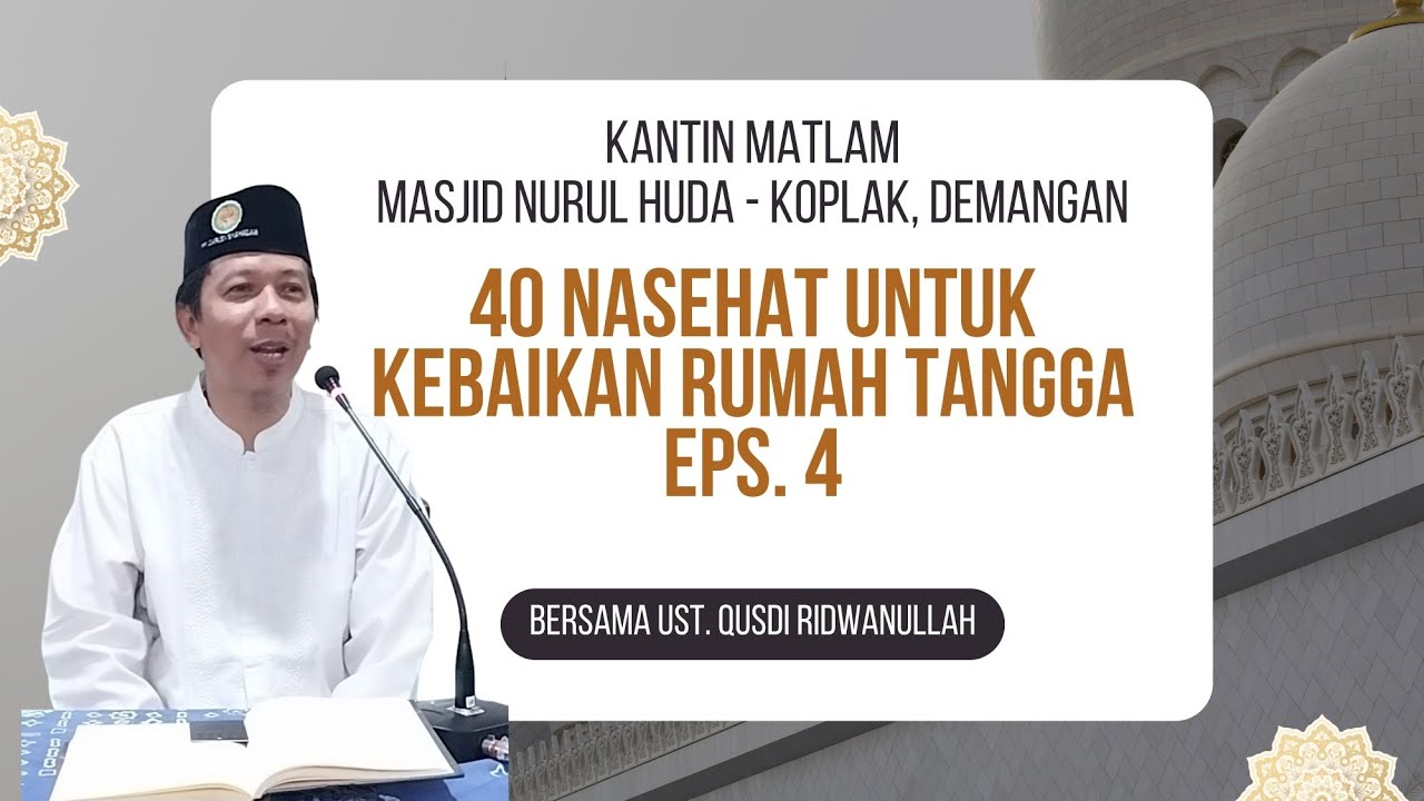 KANTIN MATLAM | UST. QUSDI RIDWANULLAH | KELUARGA SAKINAH | MASJID ...