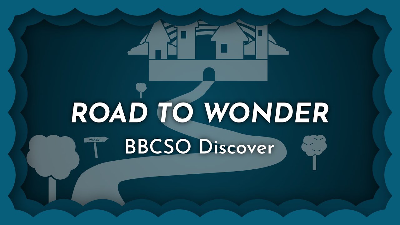 "Road To Wonder" - BBCSO Discover - YouTube