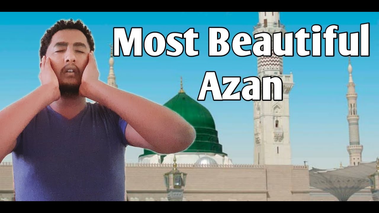 Most Beautiful Azan Emotional Azan Best Azan Youtube