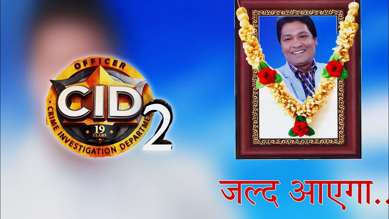 CID Season 2 Coming Soon In 2024 Confirm Release Date | Aditya ...