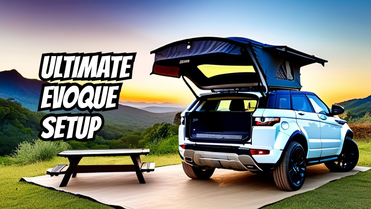 Ultimate Camper Van Setup: Range Rover Evoque | Car Camping & Kitchen ...