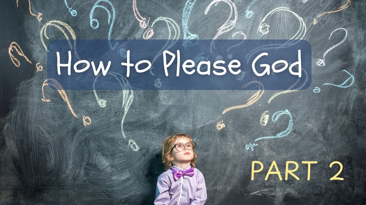 How to Please God - YouTube