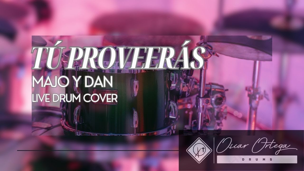 Tú Proveerás - Majo y Dan ( Live Drum Cover) - YouTube