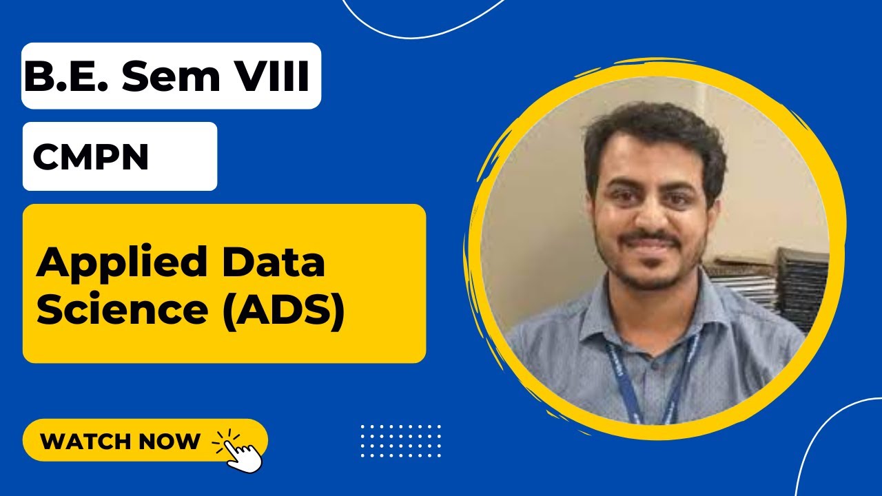 B E- Sem VIII (CMPN) - Applied Data Science (ADS) - YouTube