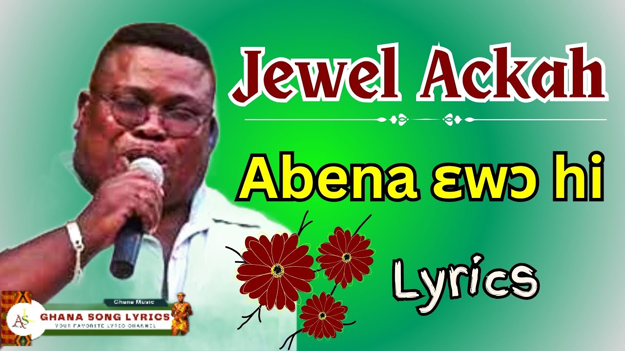 Jewel Ackah - Abena Ewo hi Lyrics (Video & Texts) - YouTube