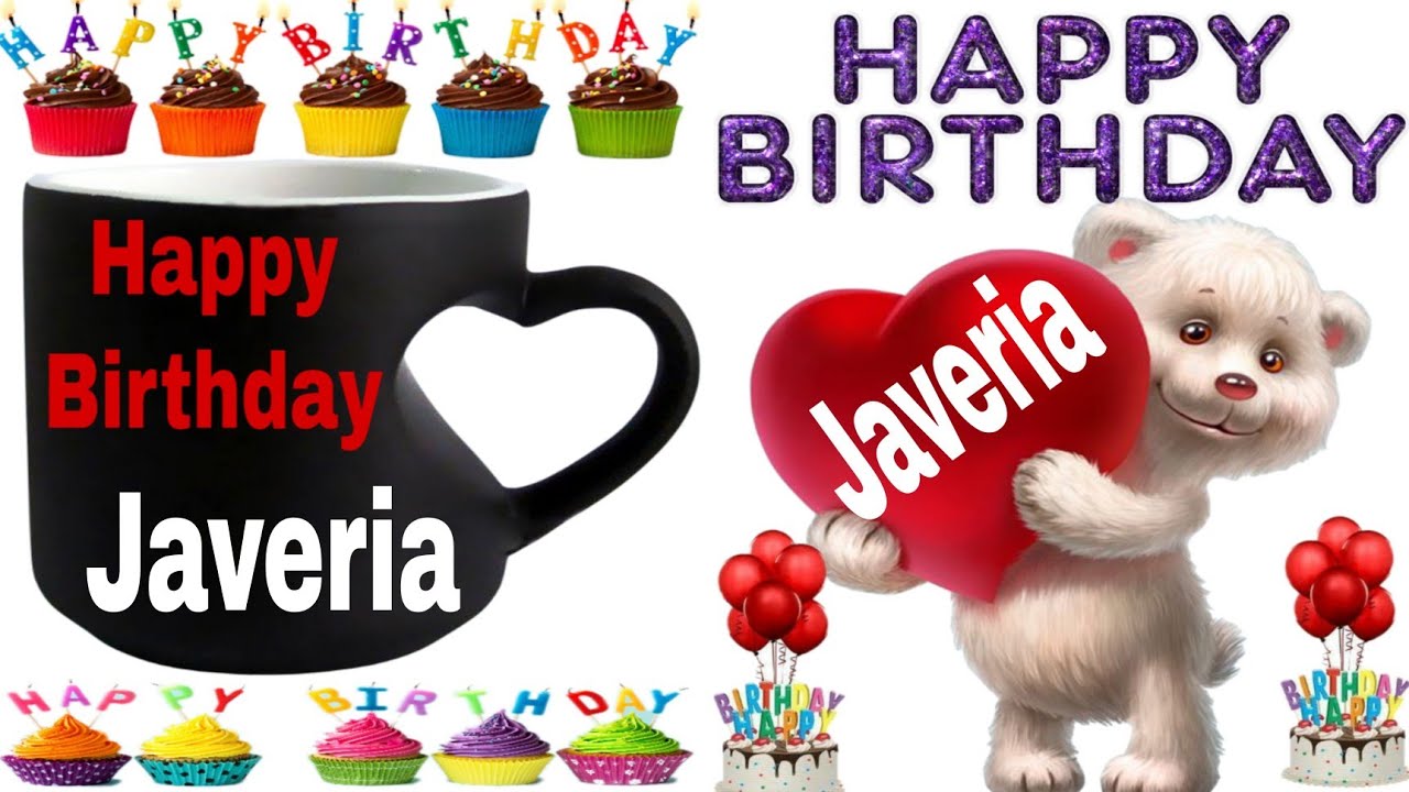 Happy Birthday Javeria/Happy Birthday to you Javeria/Happy Birthday ...