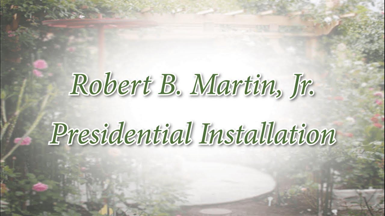 Robert B. Martin, Jr. Presidential Installation - YouTube