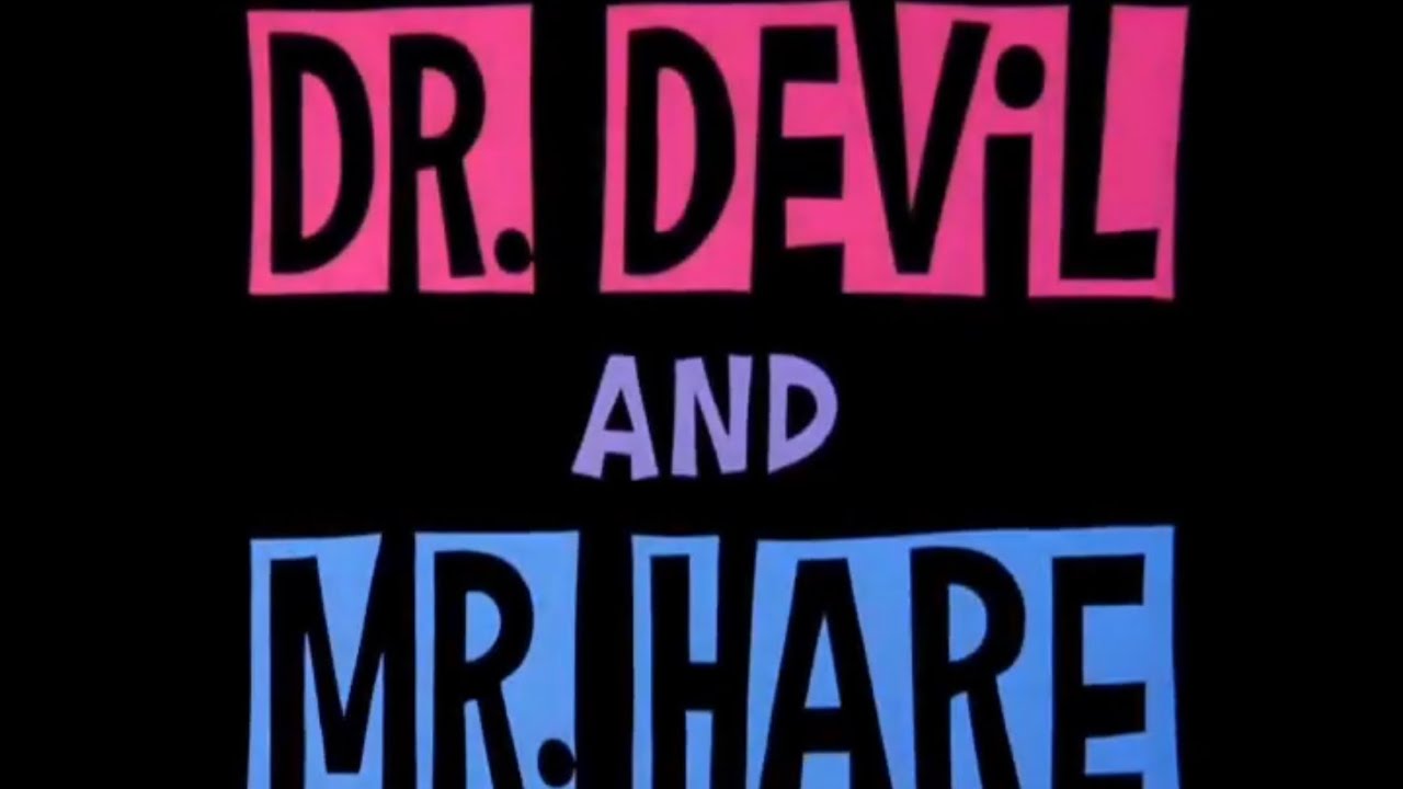 Dr. Devil and Mr. Hare - YouTube