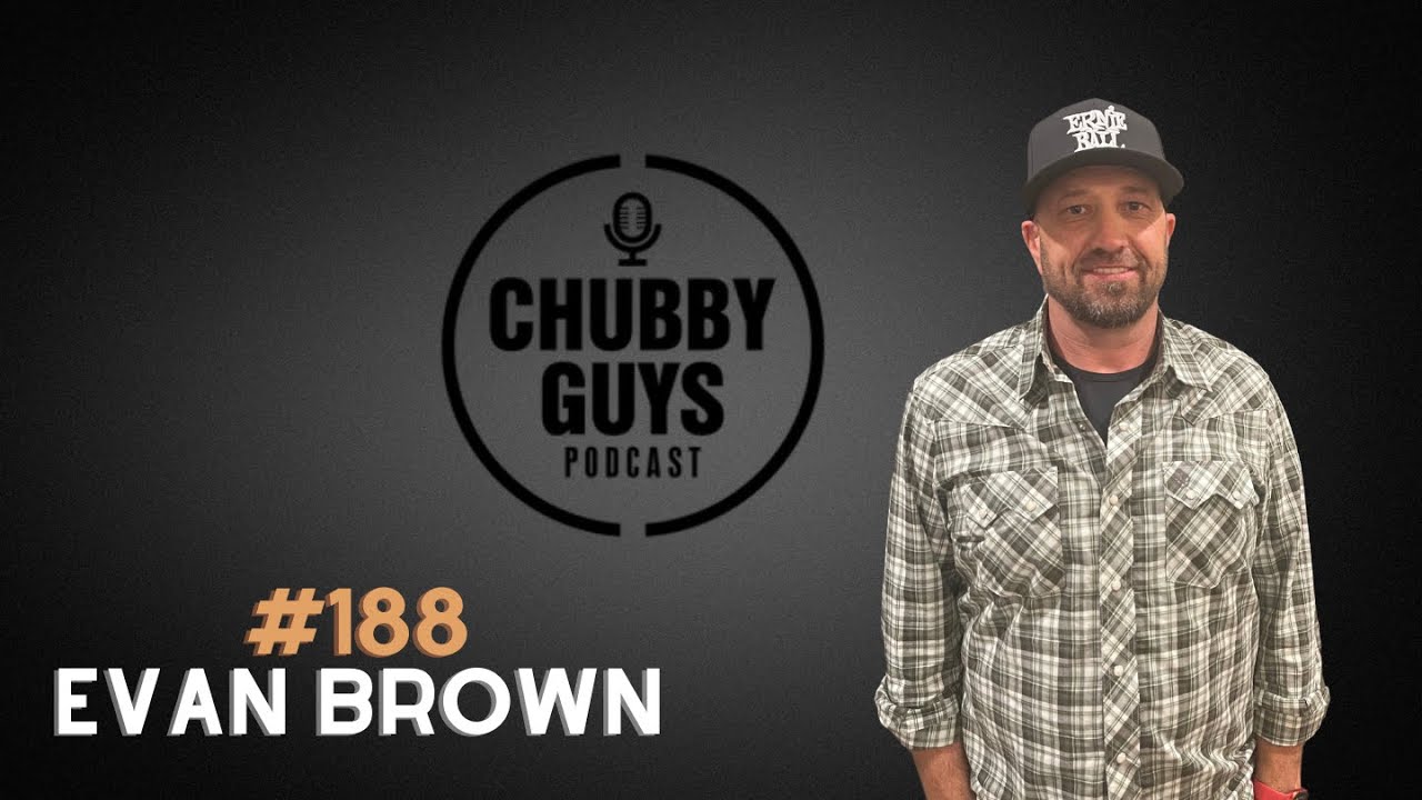 Evan Brown #188 Chubby Guys Podcast - YouTube