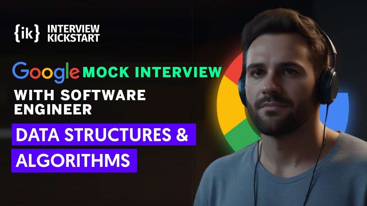 Google Mock Interview with Software Engineer | Data Structures ...