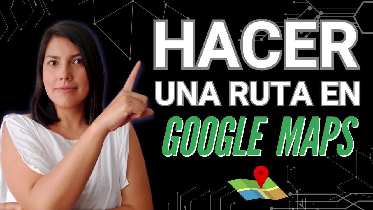 ¿Cómo hacer una ruta en Google Maps ? ¡Con varias paradas! - YouTube