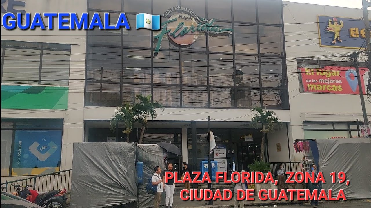 CIUDAD DE GUATEMALA 🇬🇹 PLAZA FLORIDA ZONA 19 - YouTube