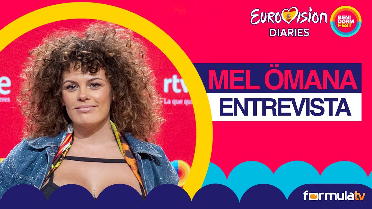 MEL ÖMANA al BENIDORM FEST 2025: Filtraciones, I'm A Queen y puesta en ...