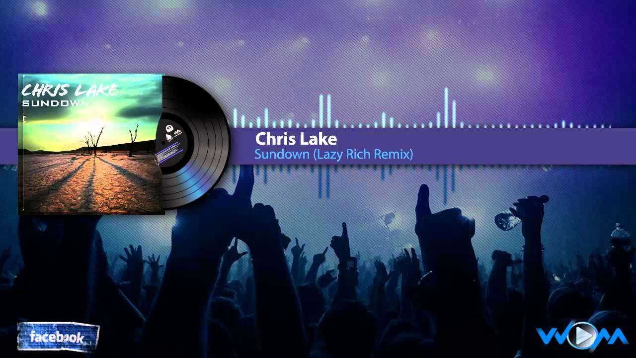 Chris Lake - Sundown (Lazy Rich Remix)[HD] - YouTube