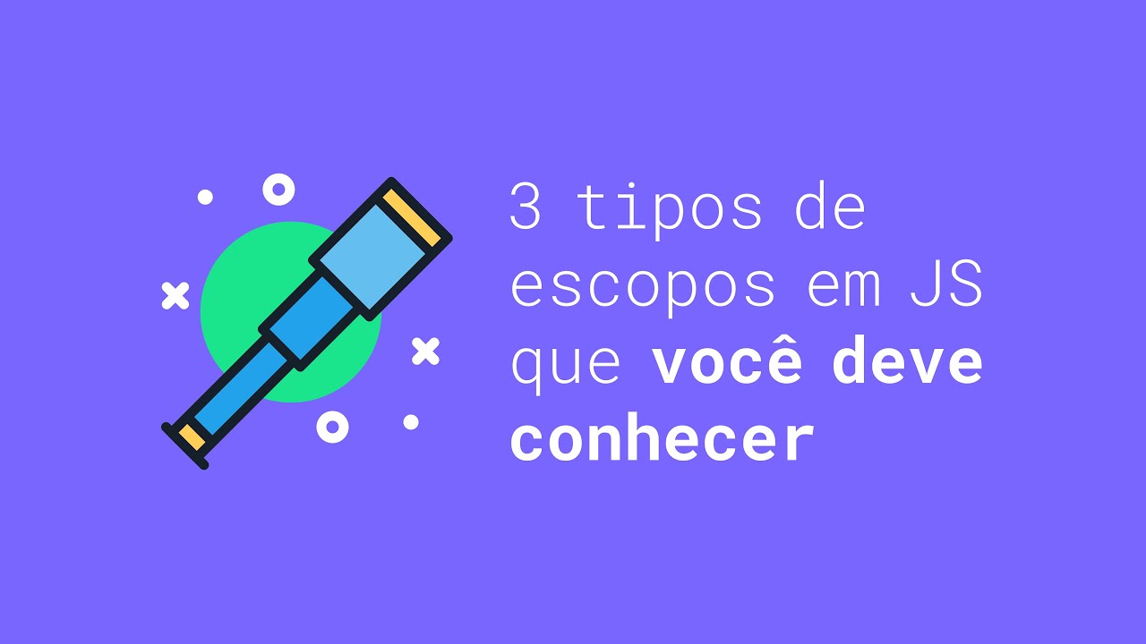 3 escopos em JavaScript que você deve conhecer - YouTube