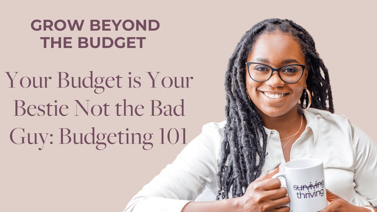 Your Budget is Your Bestie Not the Bad Guy: Budgeting 101- E3 - YouTube