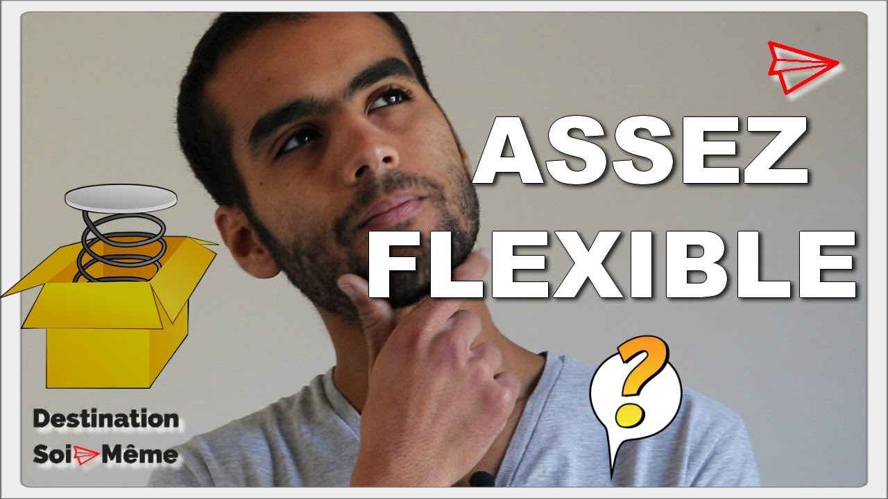 COMMENT ÊTRE PLUS FLEXIBLE ? - YouTube