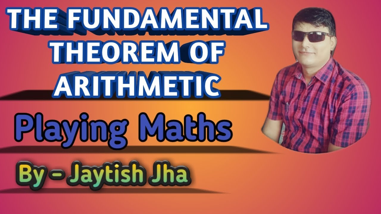 The Fundamental Theorem Of Arithmetic Class 10 YouTube the-fundamental-theorem-of-arithmetic-class-10-youtube