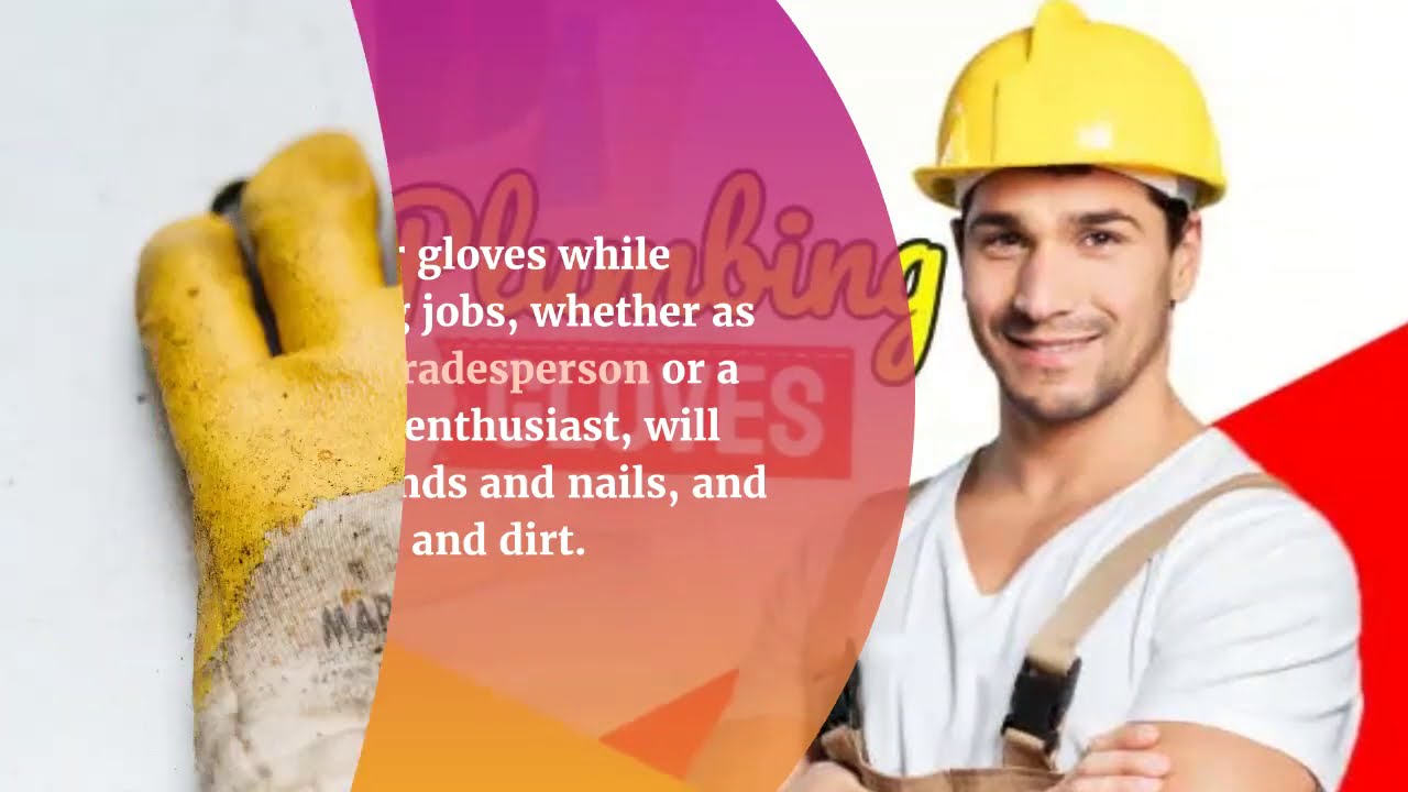 Plumbing Gloves – What Plumbers Must Do To Look After Their Hands - YouTube